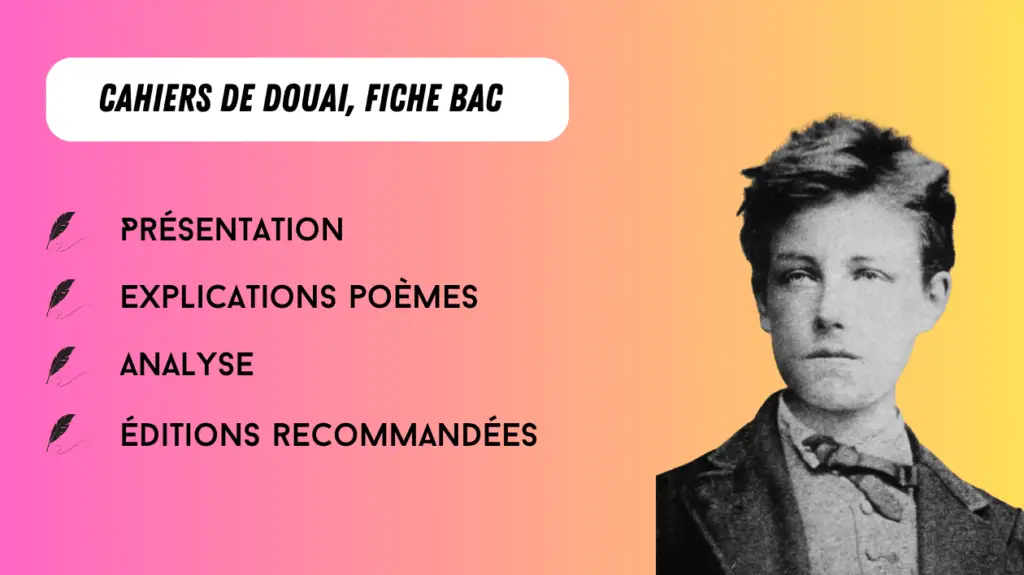 Les Cahiers de Douai, Rimbaud : Fiche oral Bac 2025 - La Classe du ...