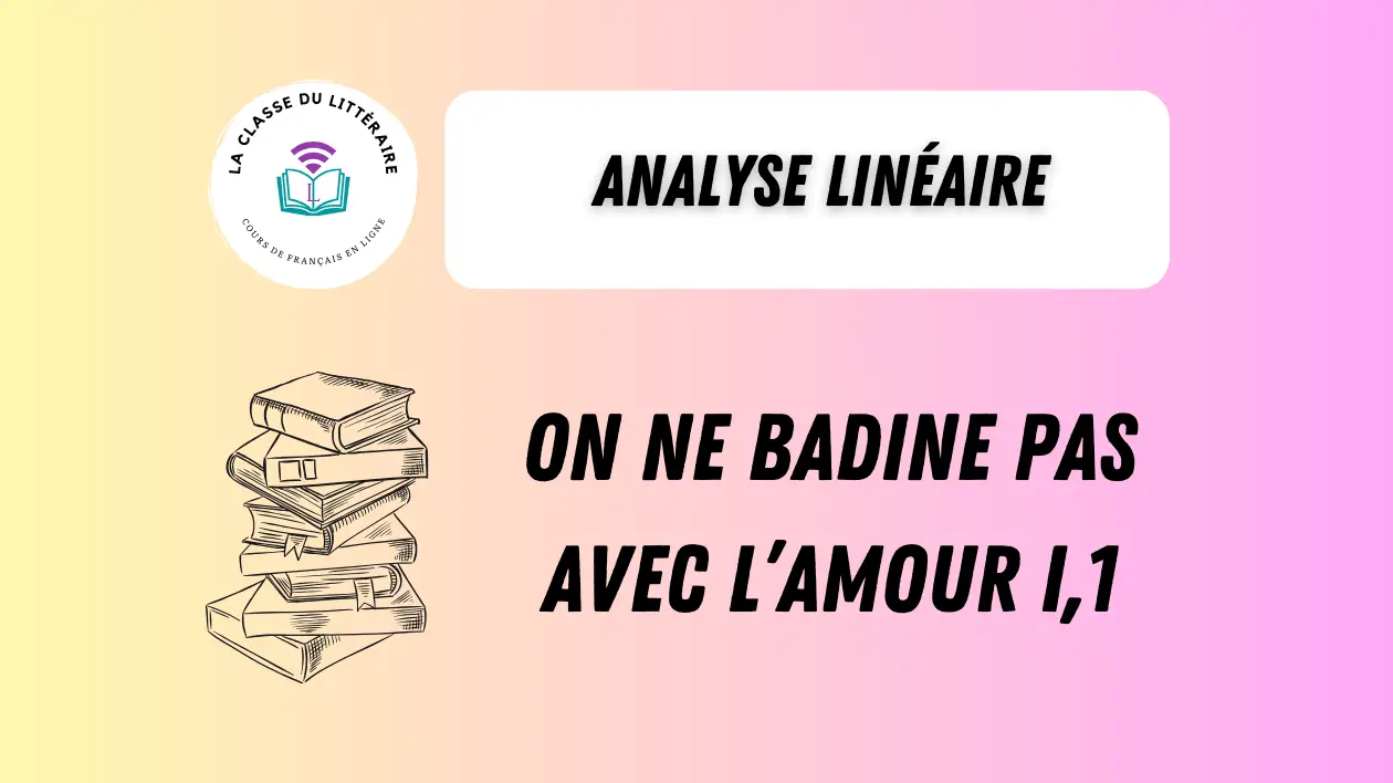 On ne badine pas avec l'amour, Acte I scène 1 : Analyse Linéaire
