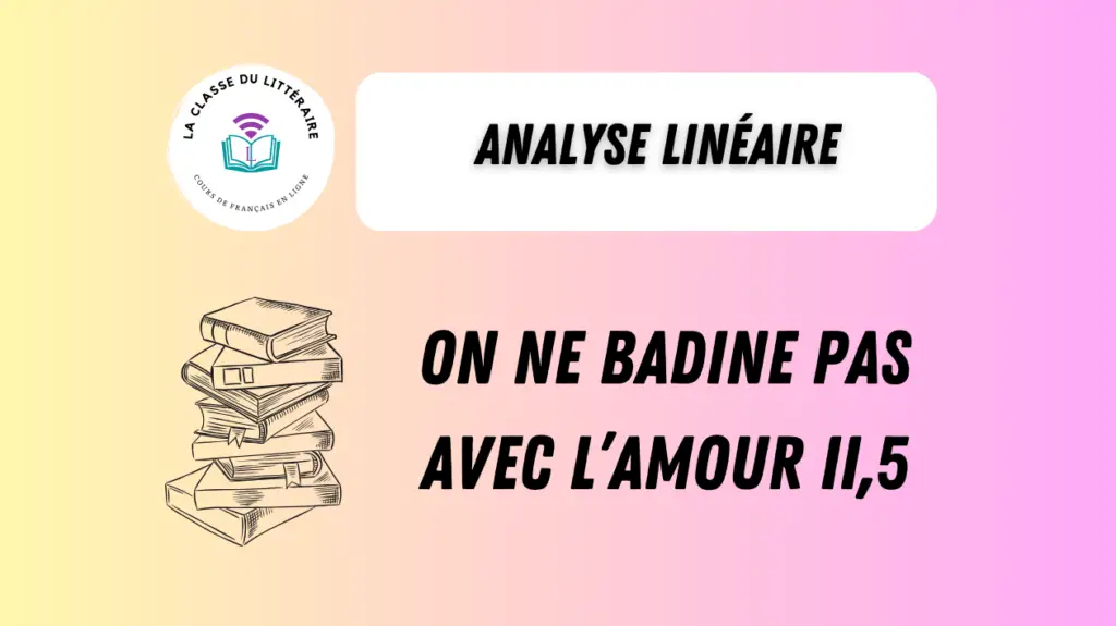 On ne badine pas avec l'amour, Acte II Scène 5 : Analyse Linéaire - La ...